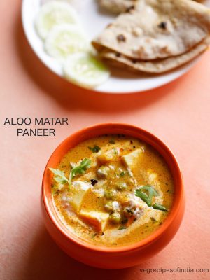 Aloo Matar Paneer - Dassana’s Veg Recipes