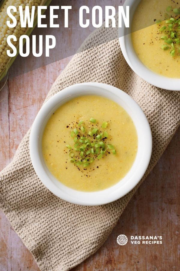 Corn Soup | Easy Sweet Corn Soup (Vegan) » Dassana's Veg Recipes
