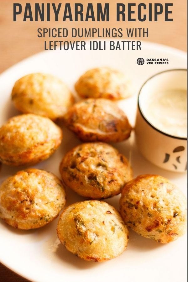 Paniyaram Recipe | Kuzhi Paniyaram (With Idli Batter) - Dassana’s Veg ...